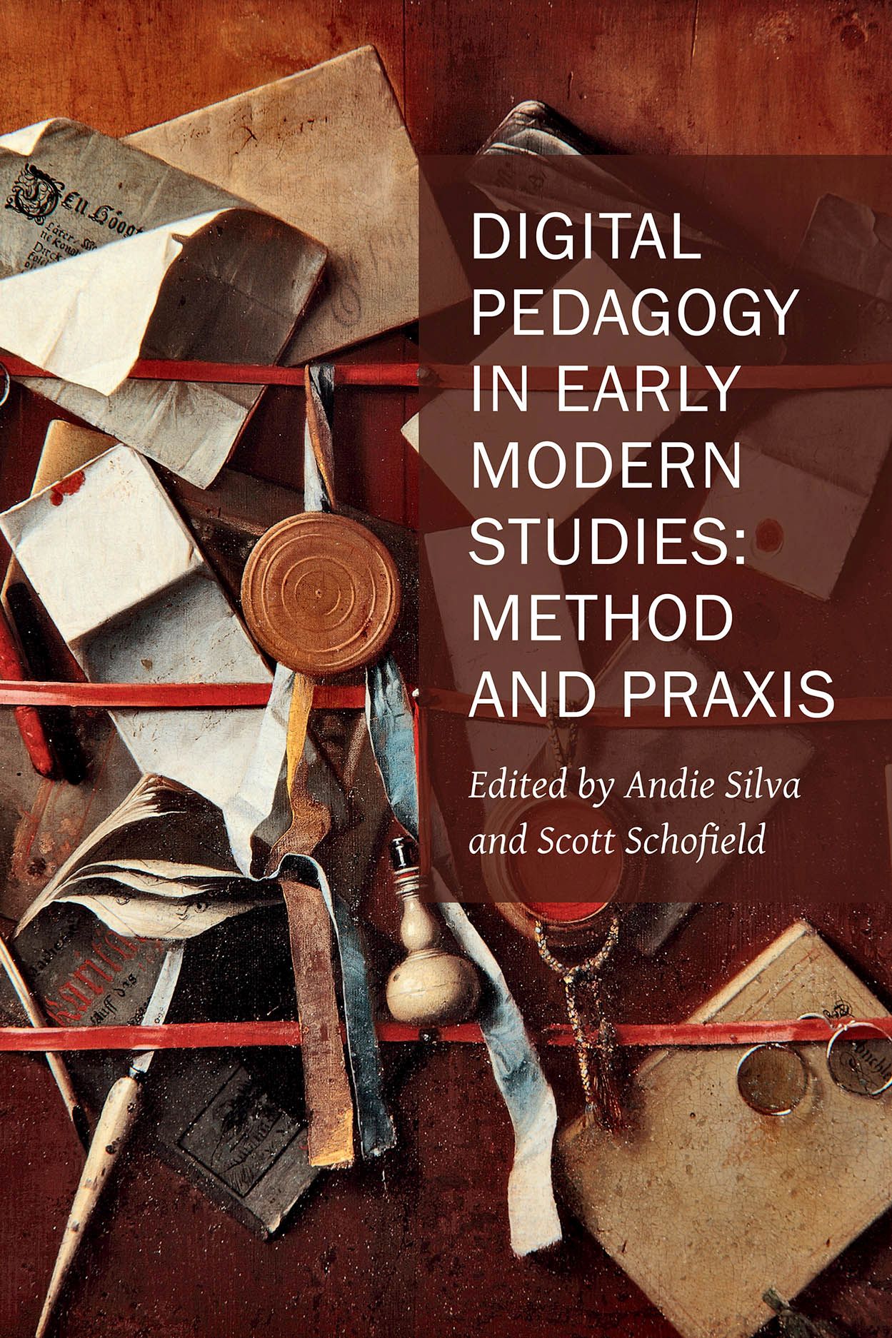 Digital Pedagogy in Early Modern Studies: Method and Praxis, Silva ...