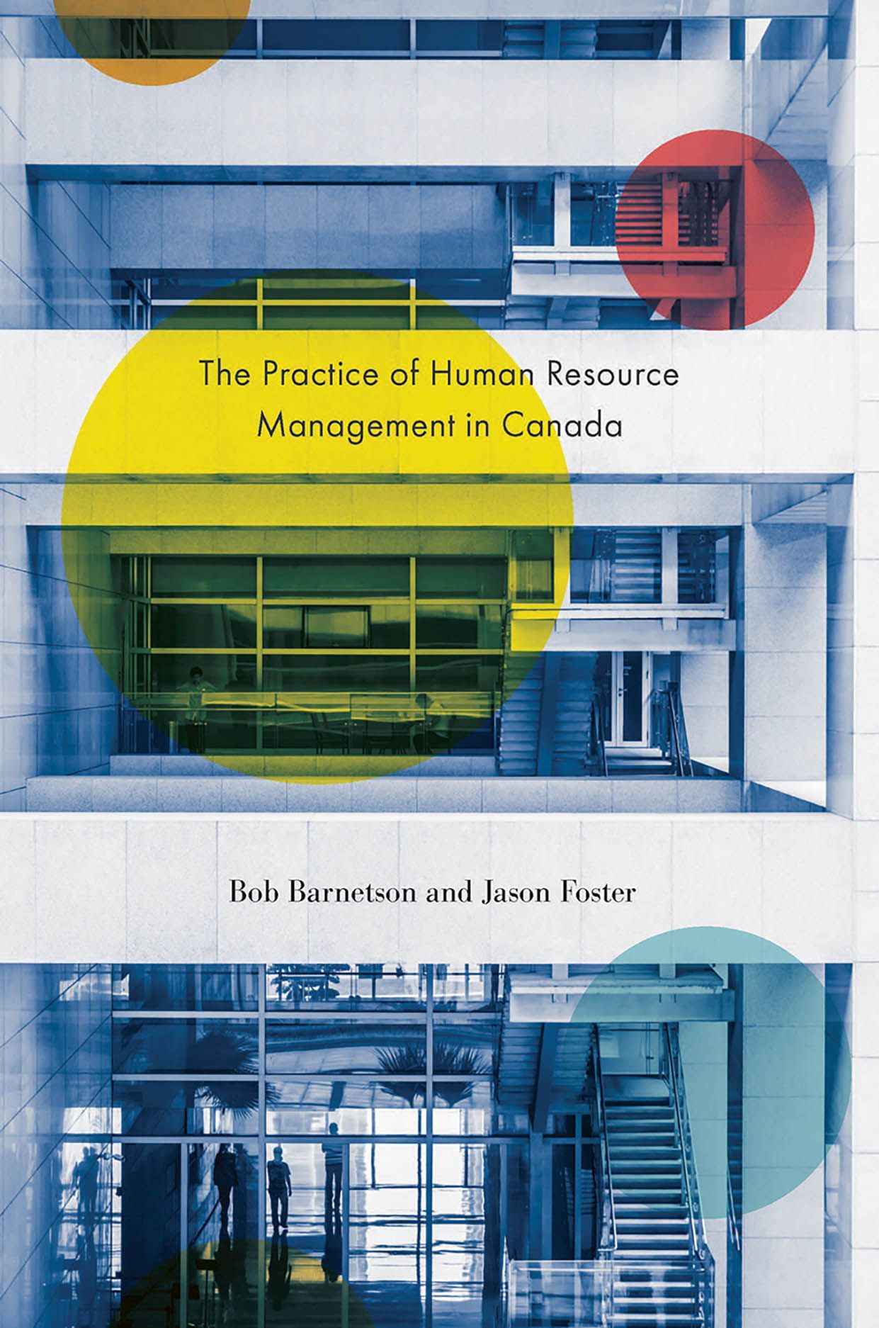 The Practice of Human Resource Management in Canada, Barnetson, Foster