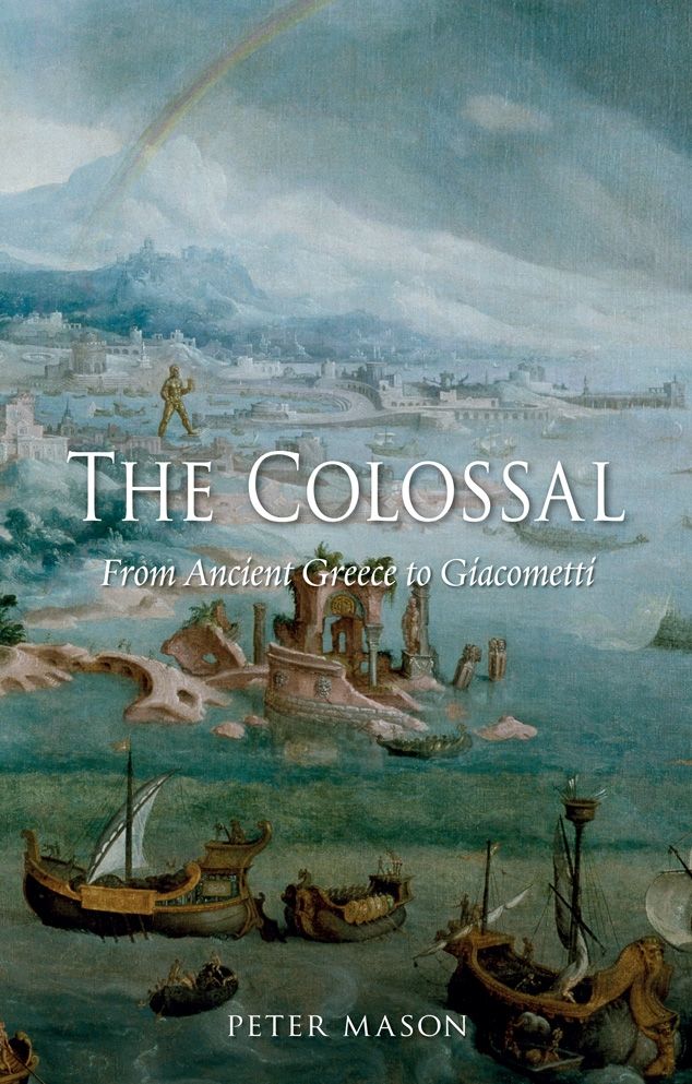 The Colossal: From Ancient Greece to Giacometti, Mason
