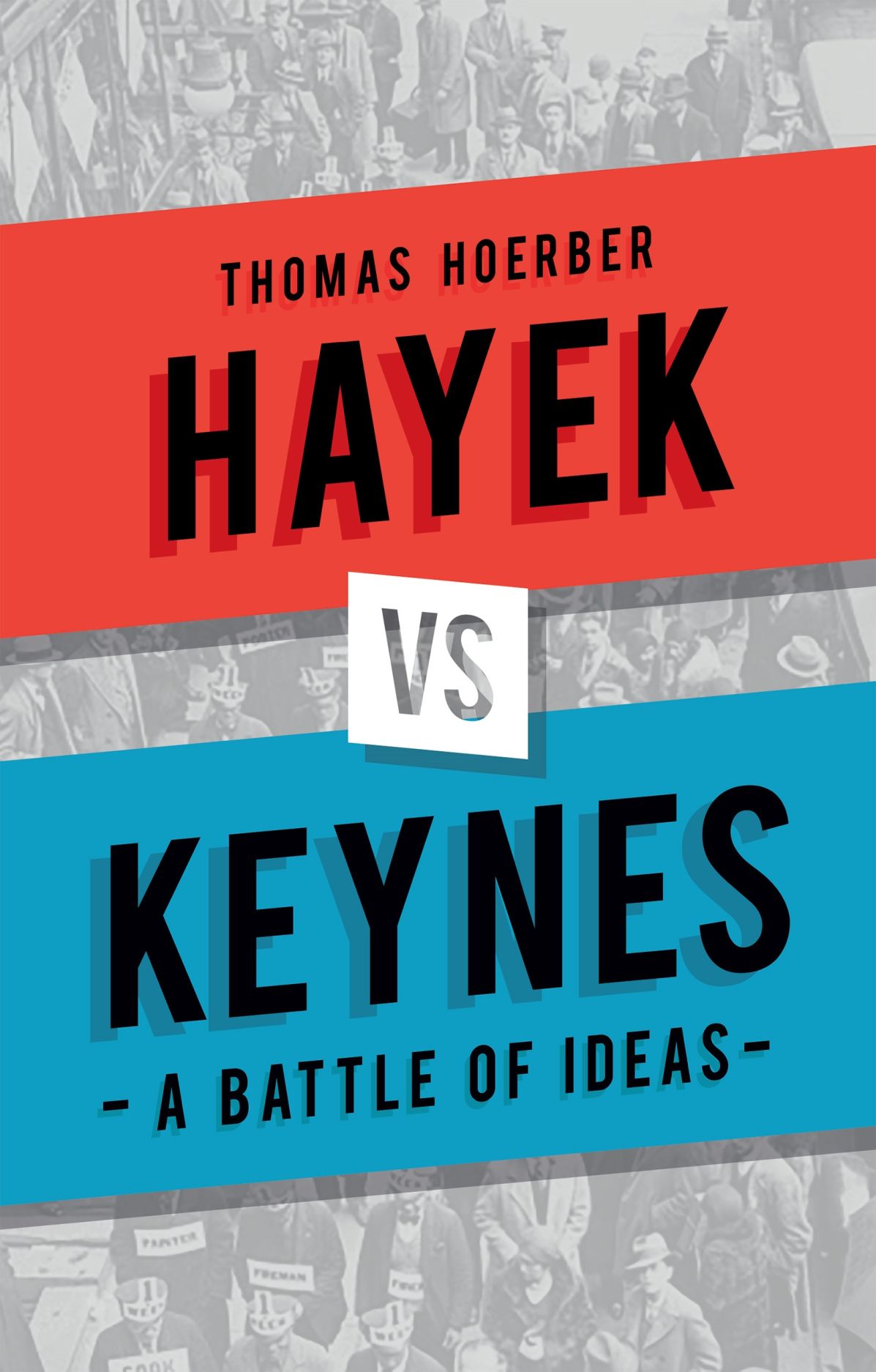Hayek vs Keynes: A Battle of Ideas, Hoerber