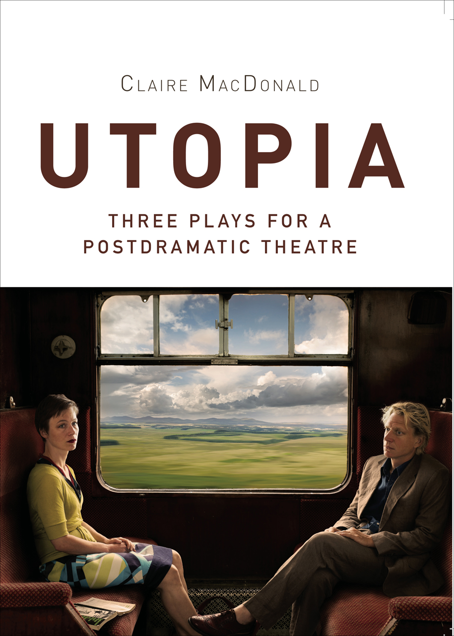 Utopia: Three Plays for a Postdramatic Theatre, MacDonald