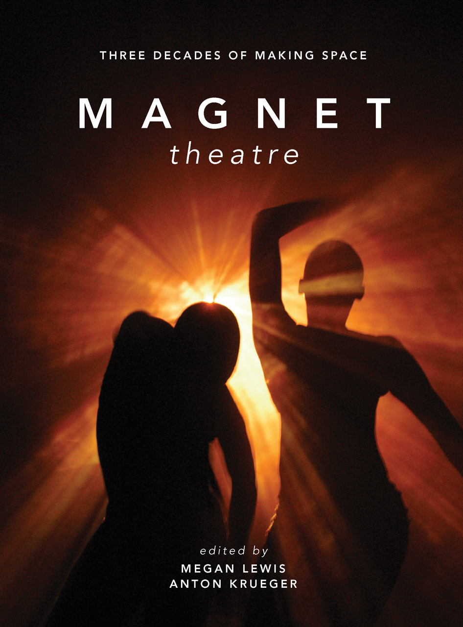 Magnet Theatre: Three Decades of Making Space, Lewis, Krueger
