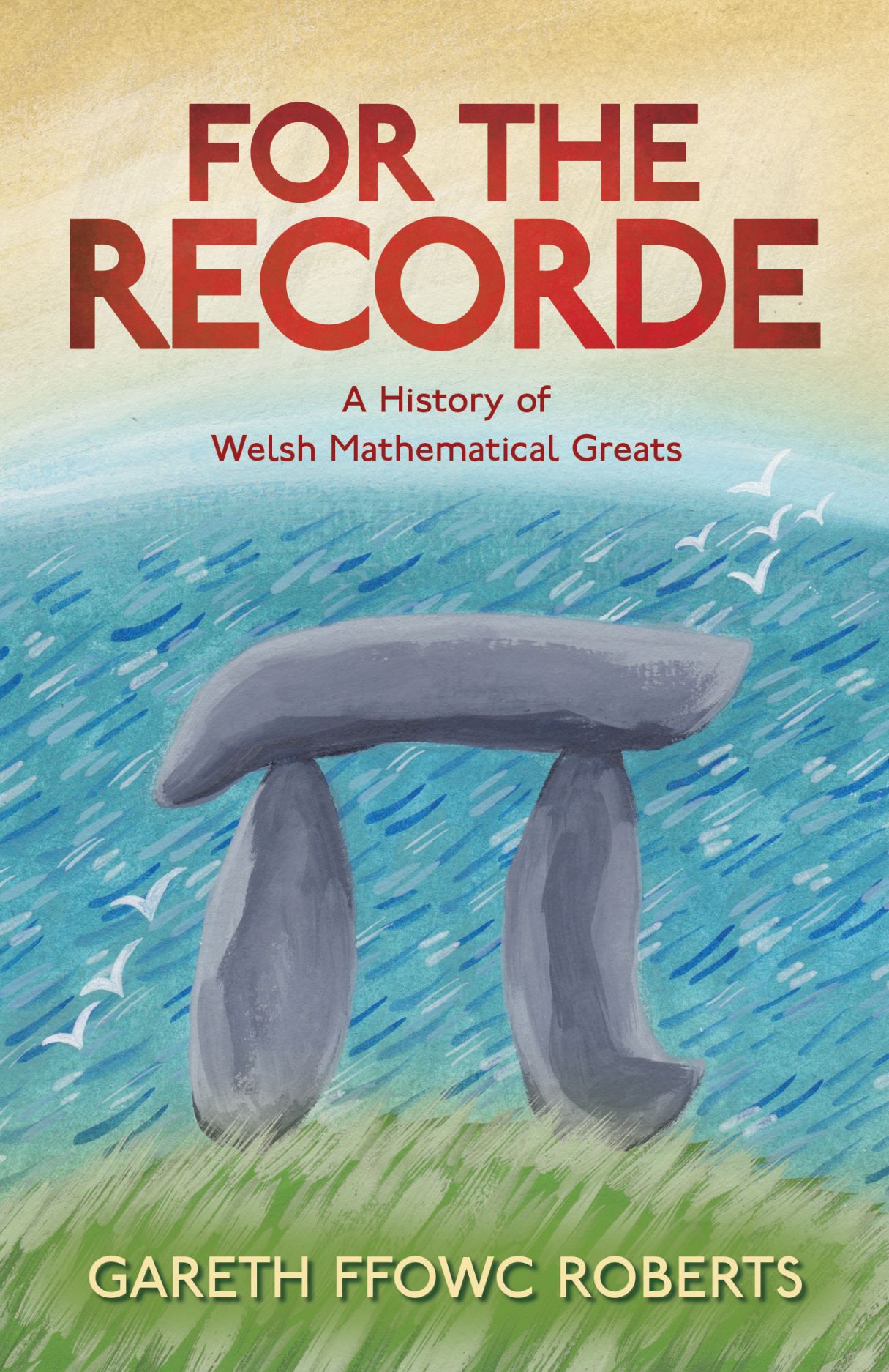 For the Recorde: A Welsh History of Mathematical Greats, Roberts