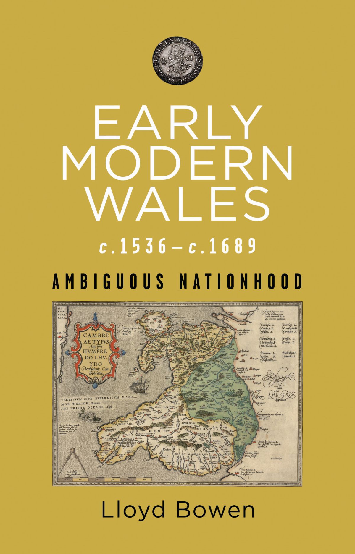 Early Modern Wales, c.1536–1689: Ambiguous Nationhood, Bowen