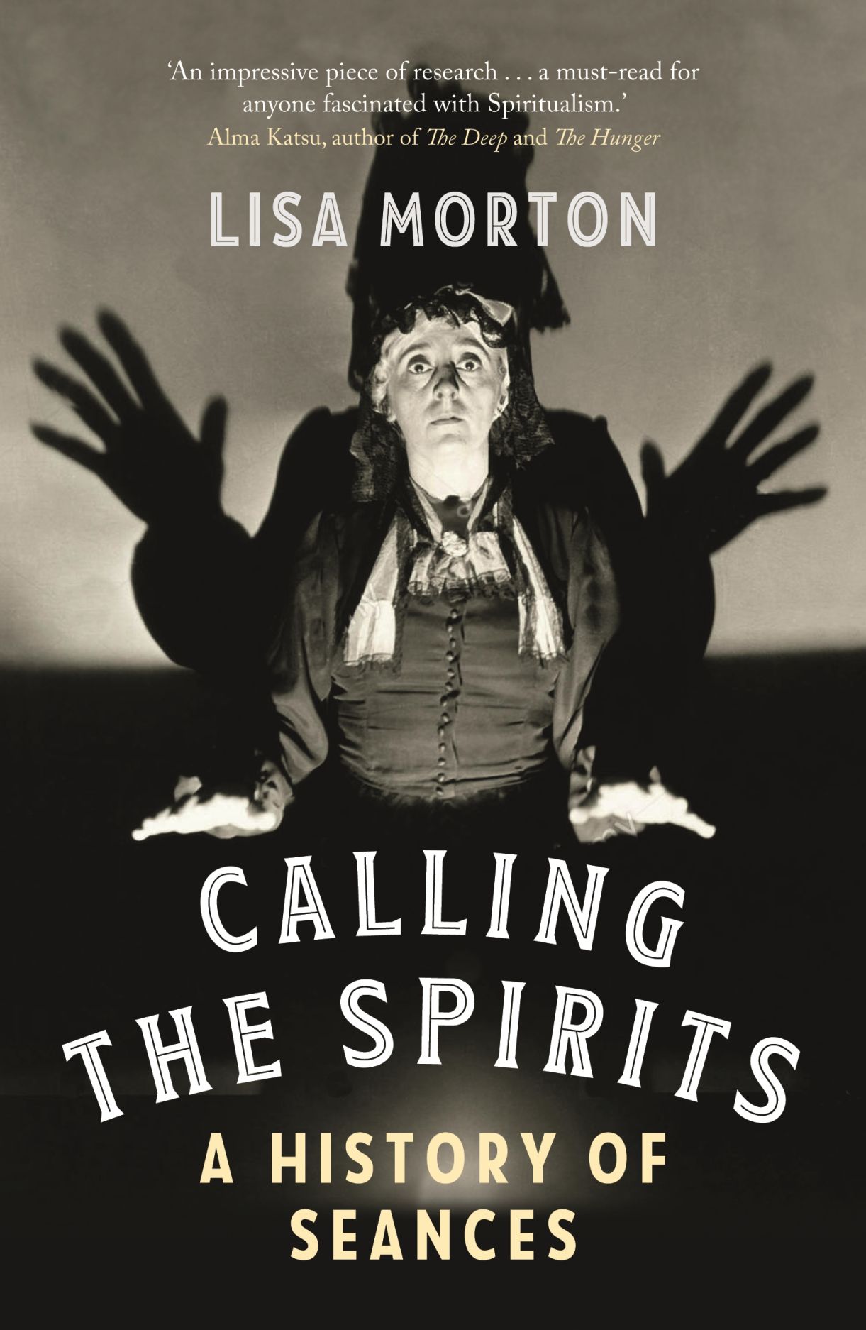 Calling the Spirits: A History of Seances, Morton
