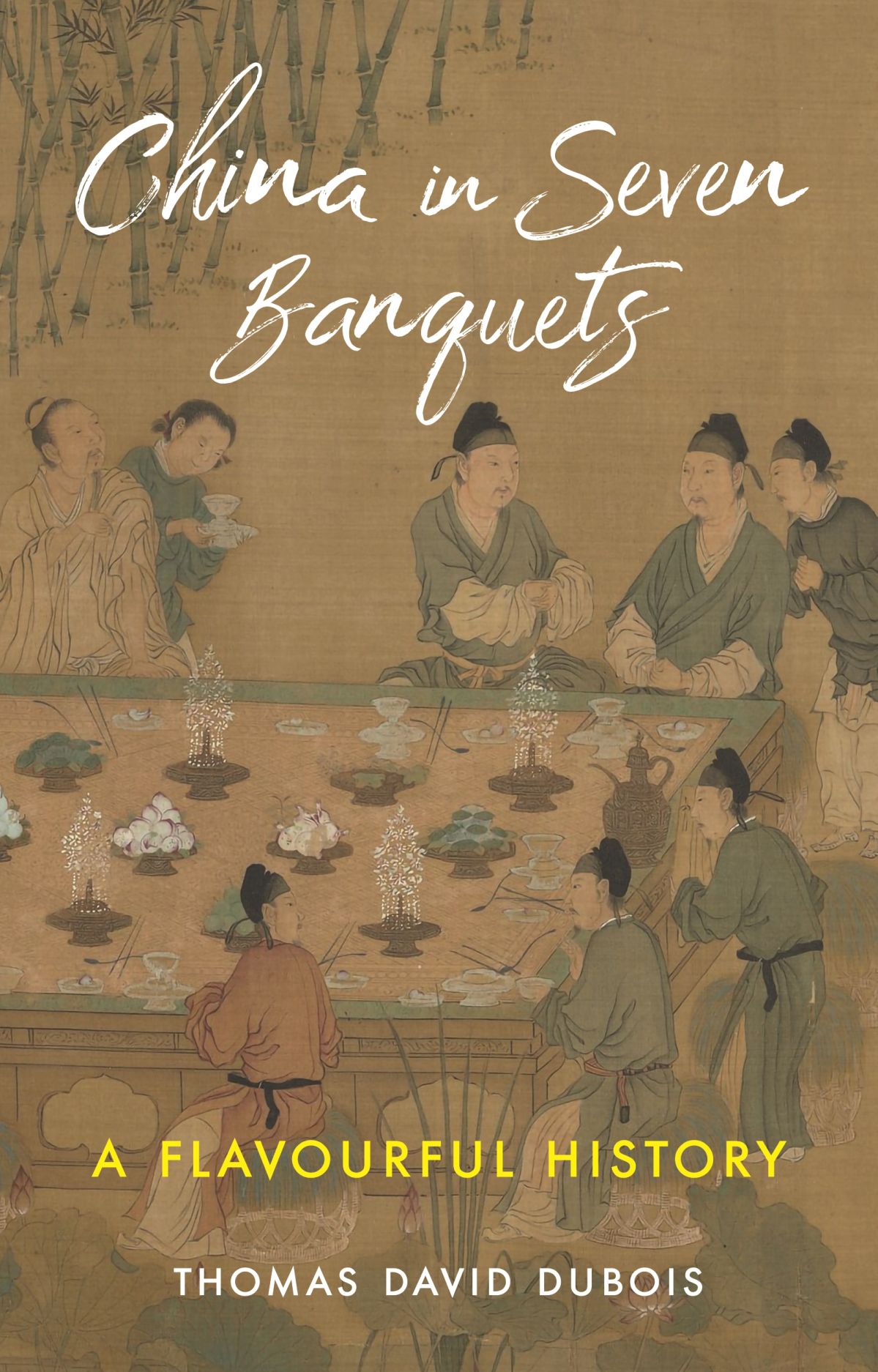 China in Seven Banquets: A Flavourful History, DuBois