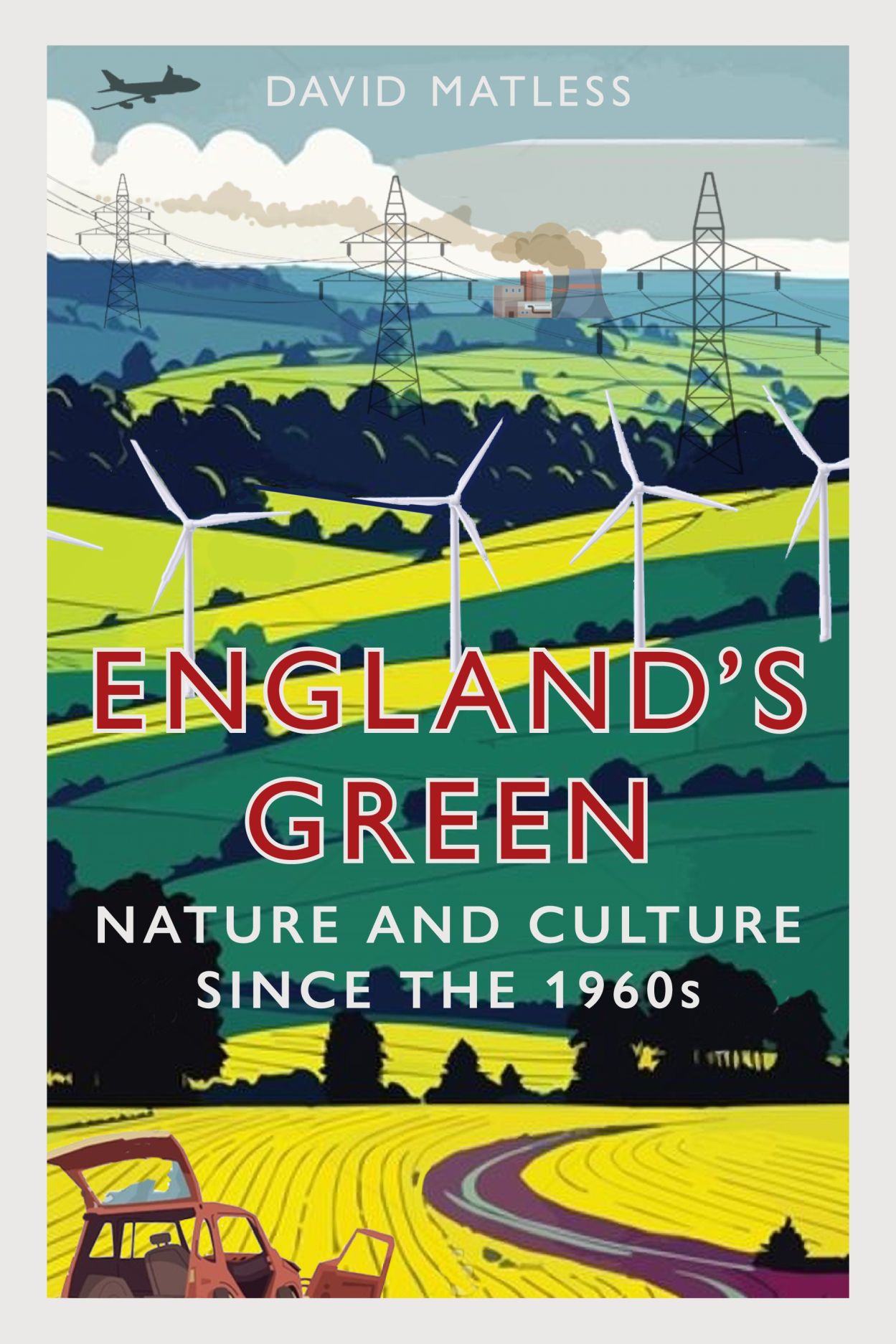 England’s Green: Nature and Culture since the 1960s, Matless