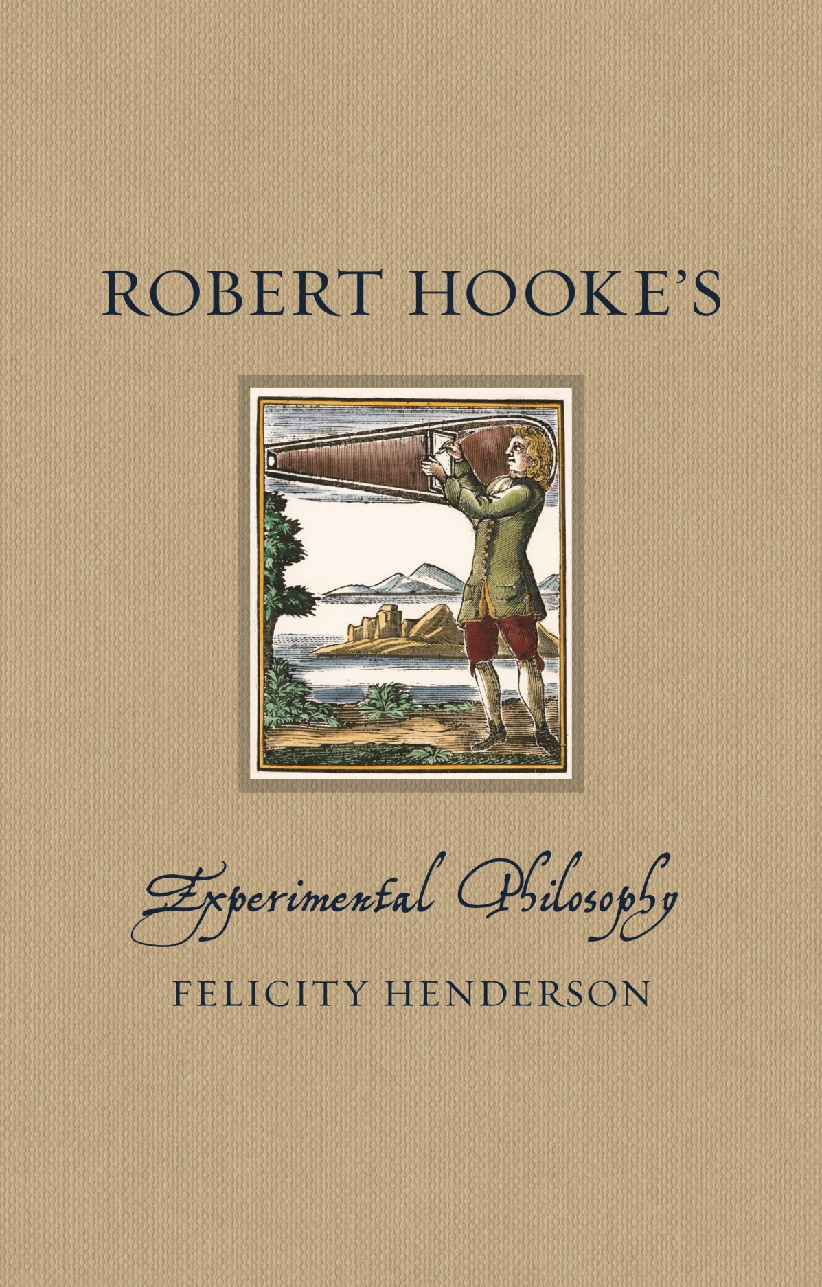 Robert Hooke’s Experimental Philosophy, Henderson