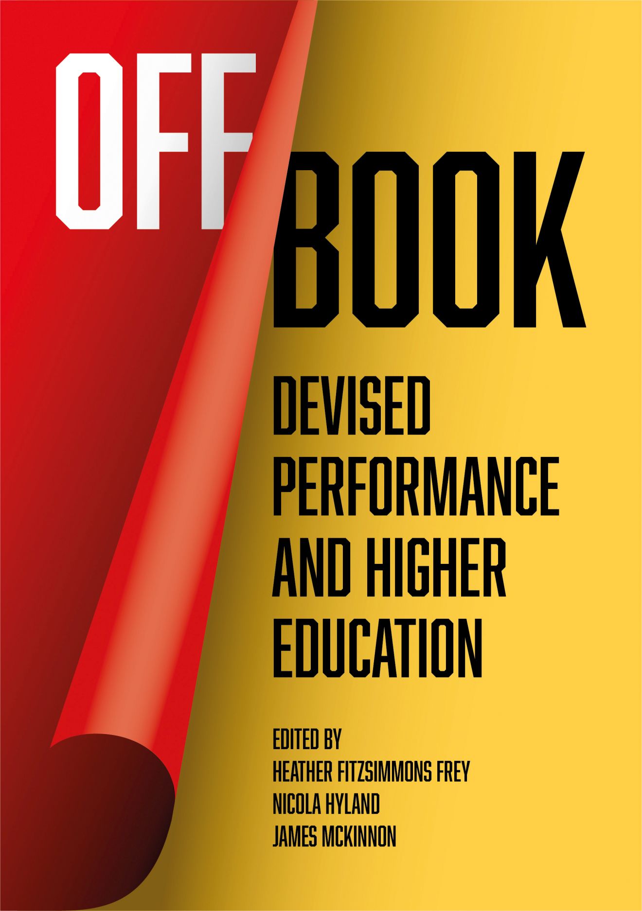 Off Book: Devised Performance and Higher Education, Fitzsimmons Frey ...
