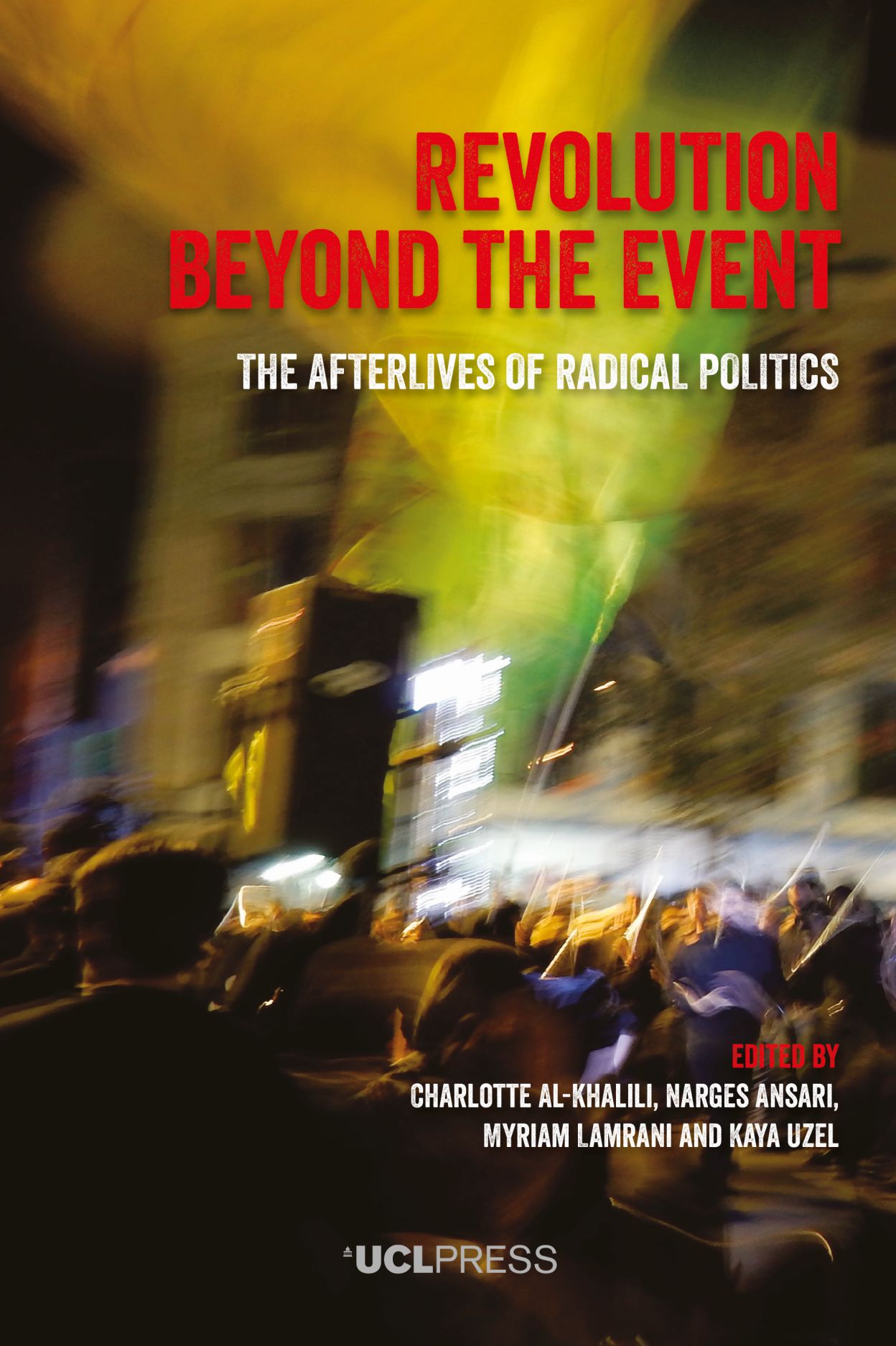Revolution Beyond the Event: The Afterlives of Radical Politics, Al ...