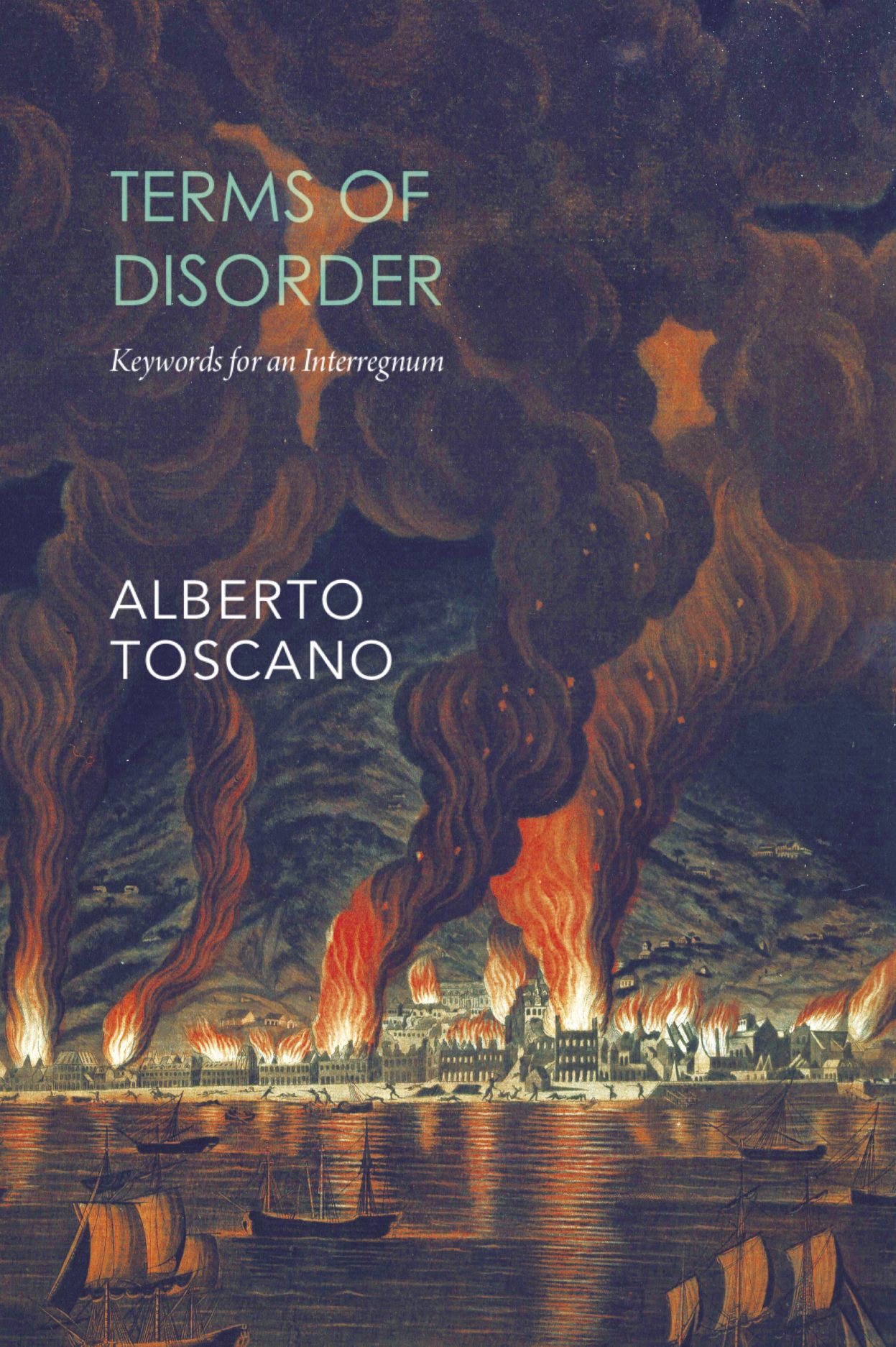 Terms of Disorder: Keywords for an Interregnum, Toscano