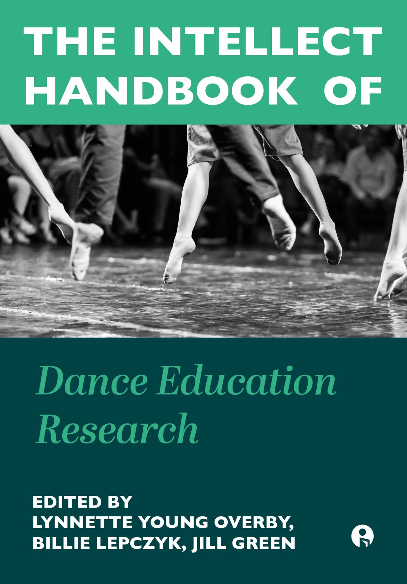 The Intellect Handbook of Dance Education Research, Young Overby ...