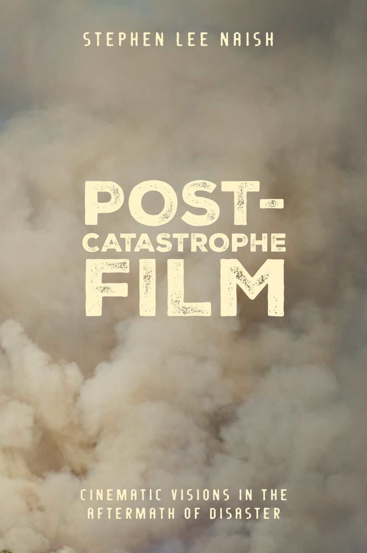 Post-Catastrophe Film: Cinematic Visions in the Aftermath of Disaster ...
