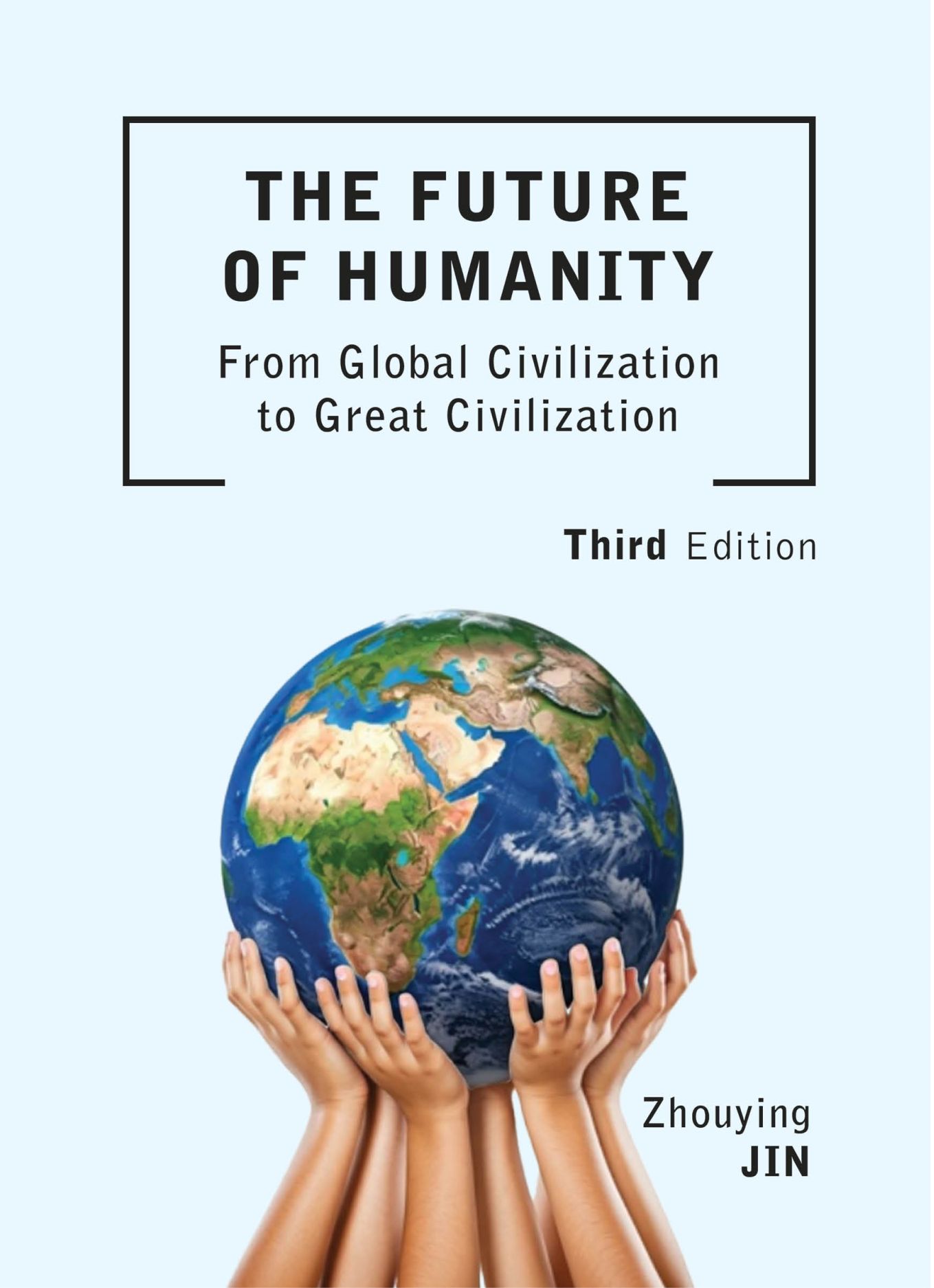 The Future of Humanity (Third edition): From Global Civilization to ...