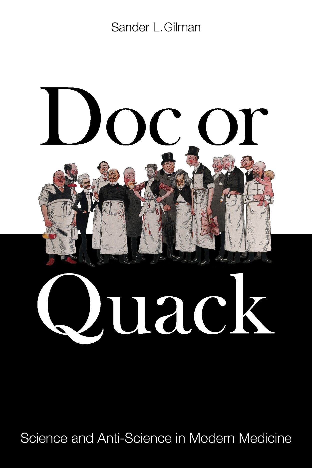 Doc or Quack: Science and Anti-Science in Modern Medicine, Gilman