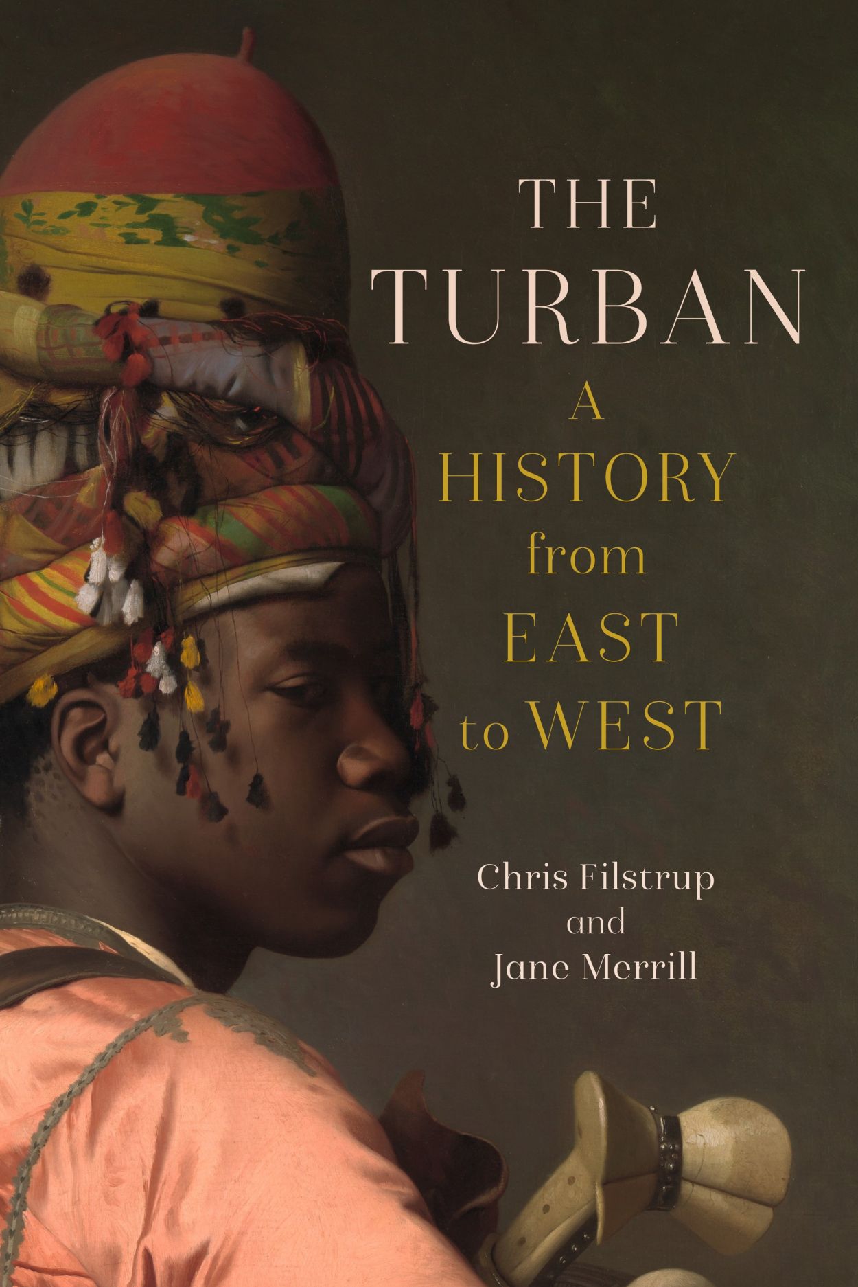 The Turban: A History from East to West, Filstrup, Merrill