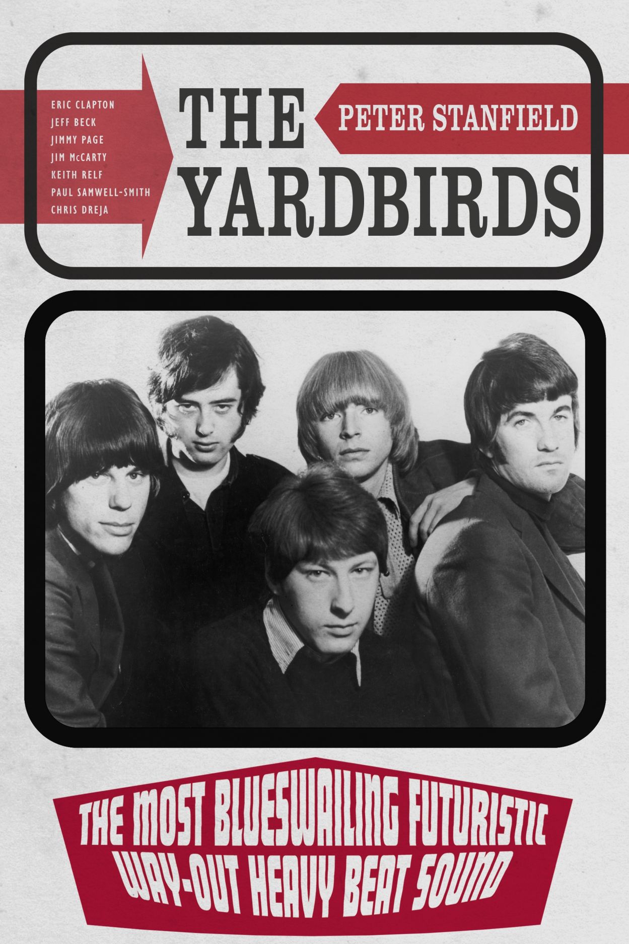 The Yardbirds: The Most Blueswailing Futuristic Way-Out Heavy Beat ...