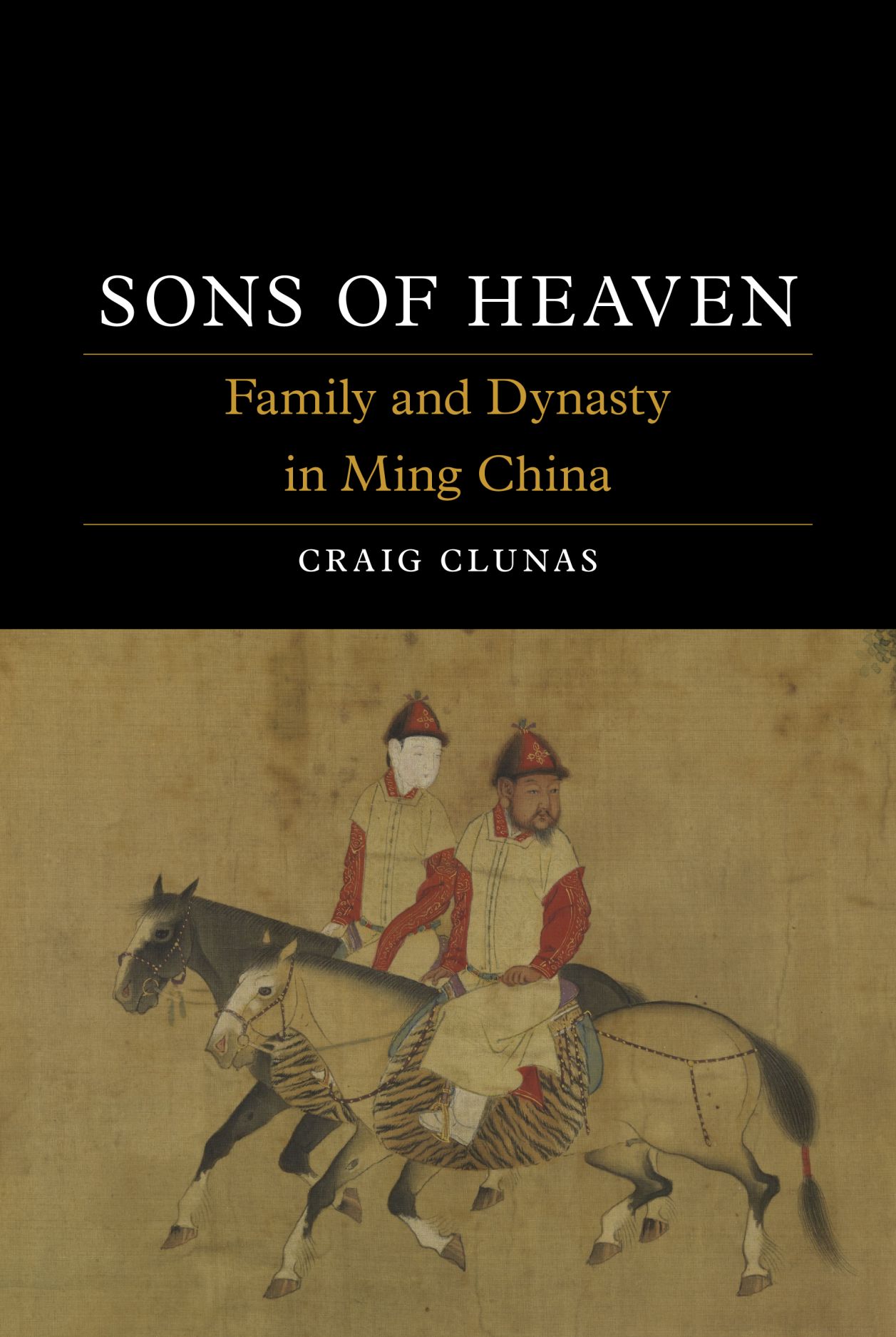 Sons of Heaven: Family and Dynasty in Ming China, Clunas