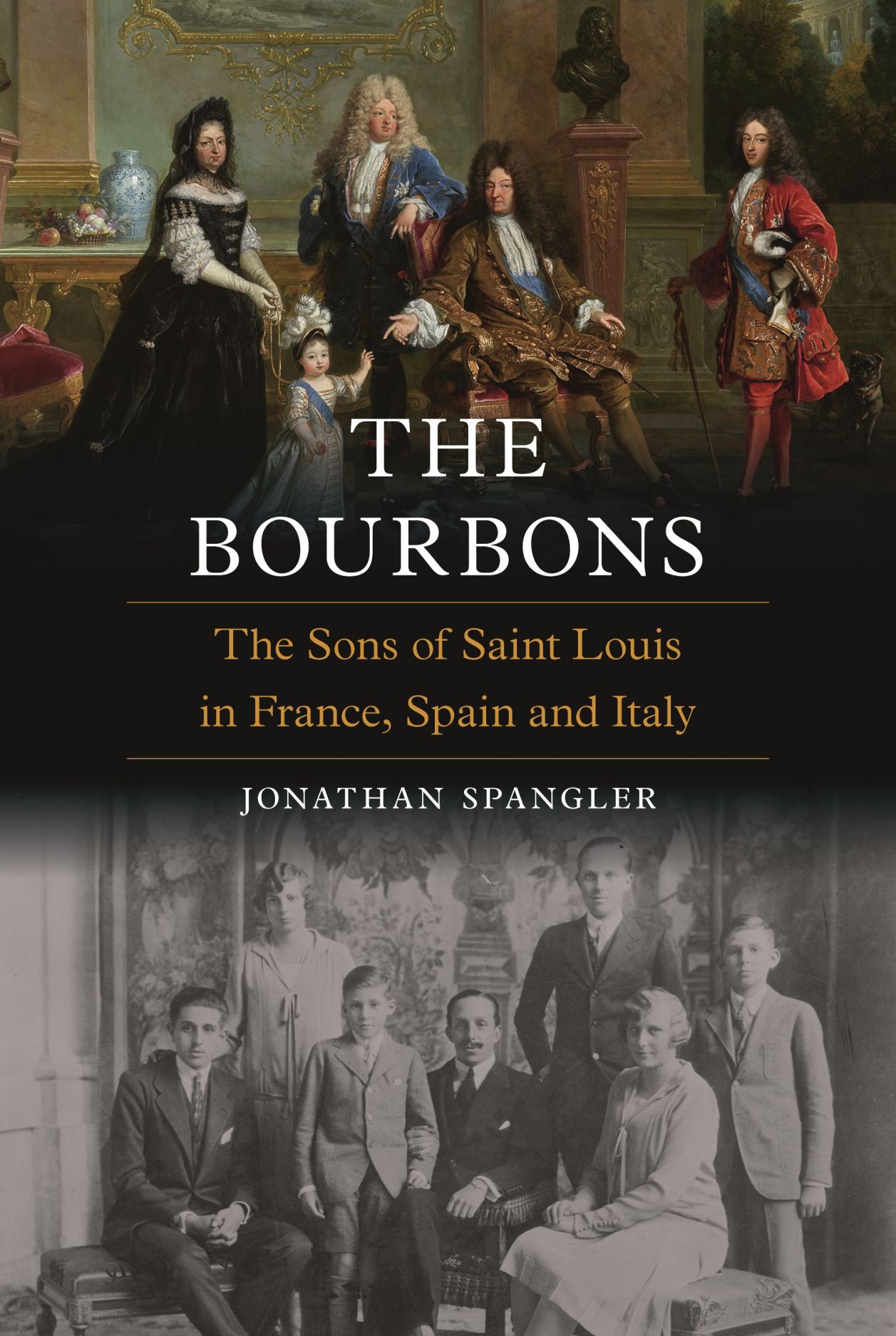 The Bourbons: The Sons of Saint Louis in France, Spain and Italy, Spangler