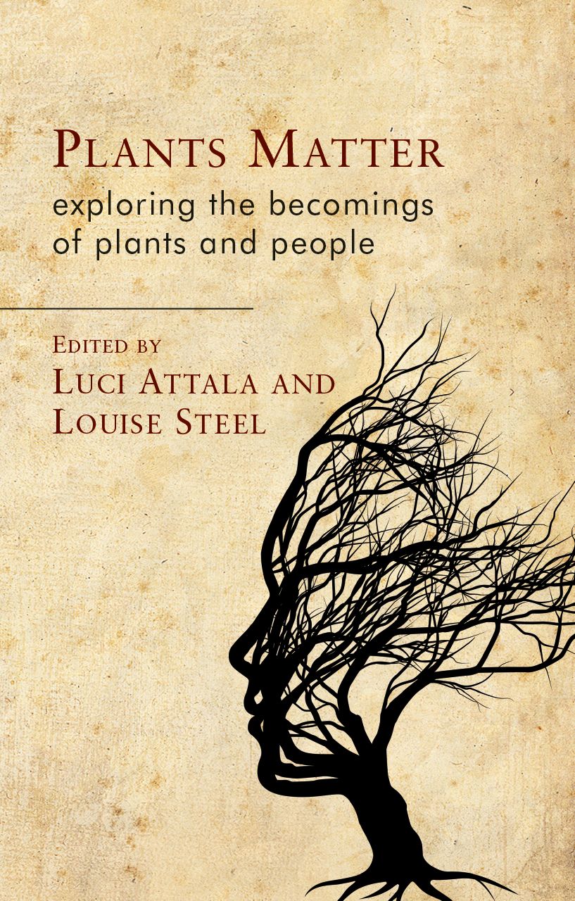Plants Matter: Exploring the Becomings of Plants and People, Attala, Steel