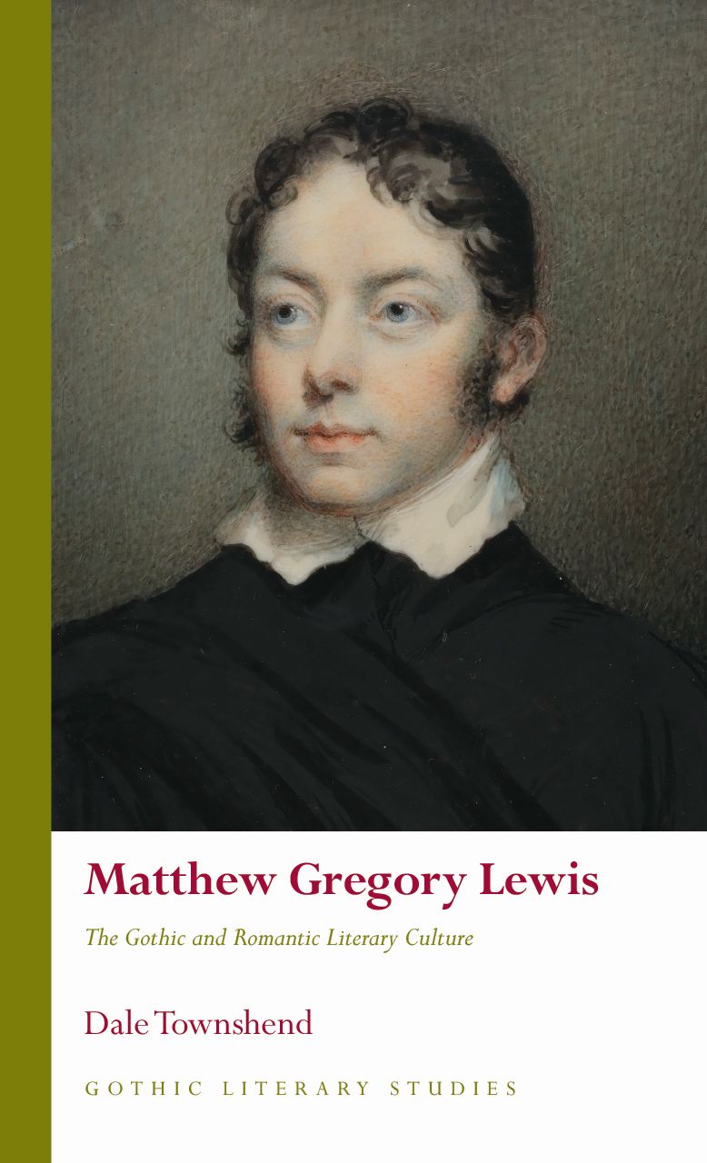 Matthew Gregory Lewis: The Gothic and Romantic Literary Culture, Townshend