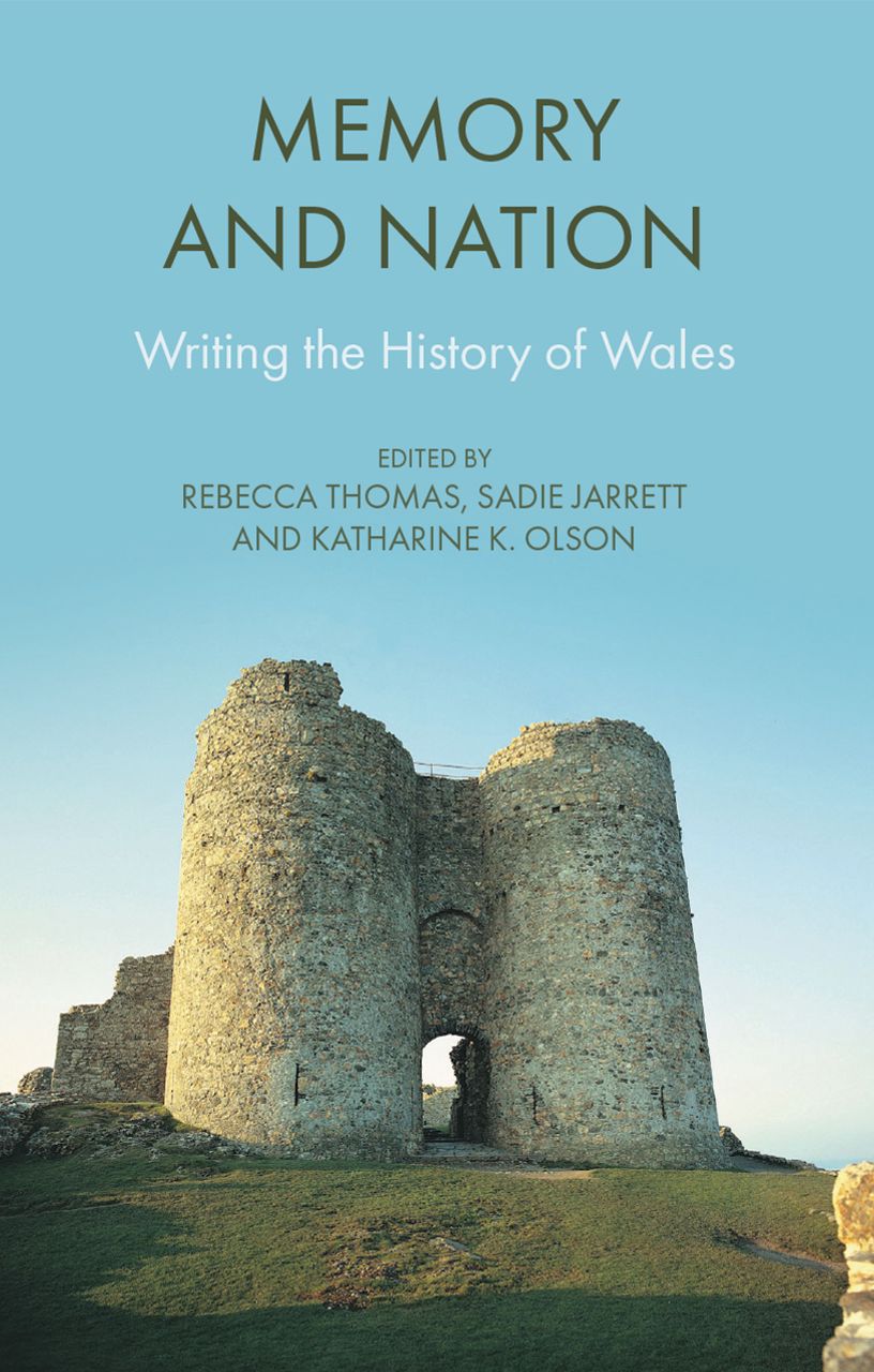 Memory and Nation: Writing the History of Wales, Thomas, Jarrett, Olson