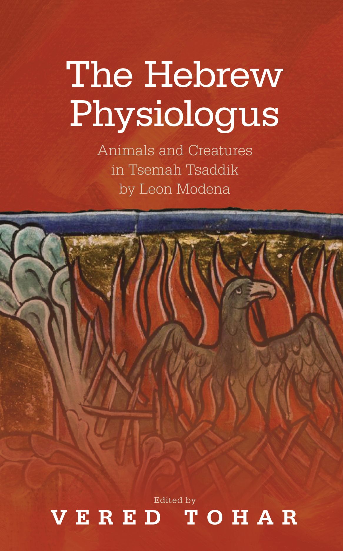 The Hebrew Physiologus: Animals and Creatures in Tsemah Tsaddik by Leon ...