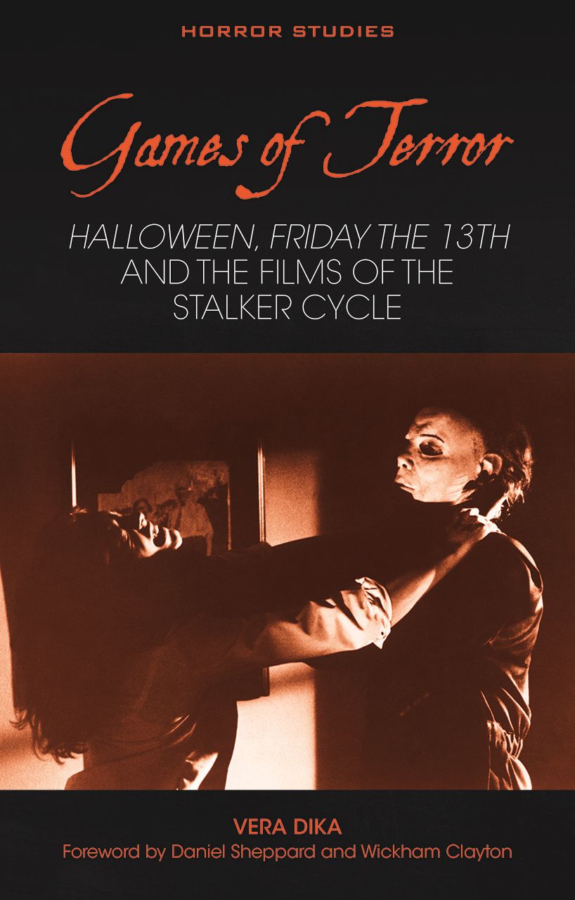 Games of Terror: "Halloween," "Friday the 13th" and the Films of the ...
