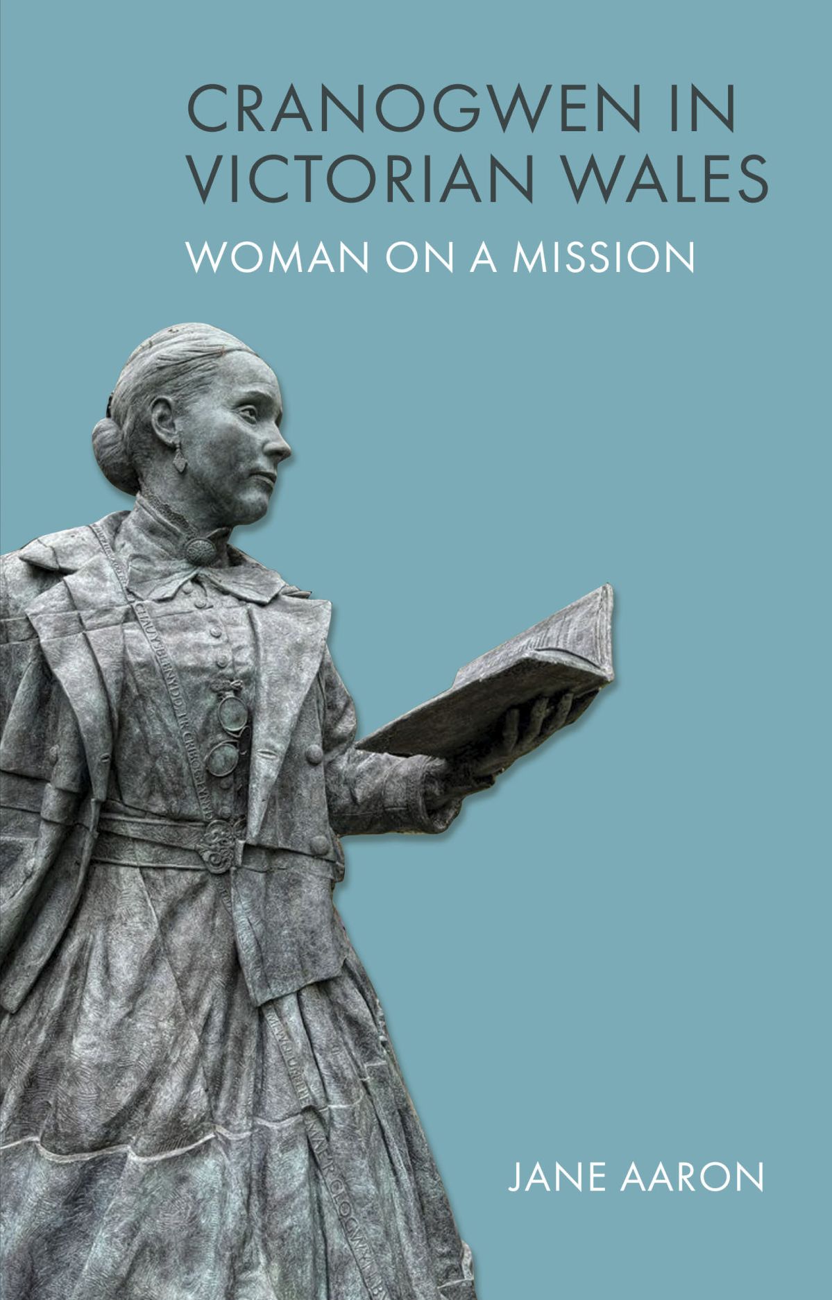 Cranogwen in Victorian Wales: Woman on a Mission, Aaron