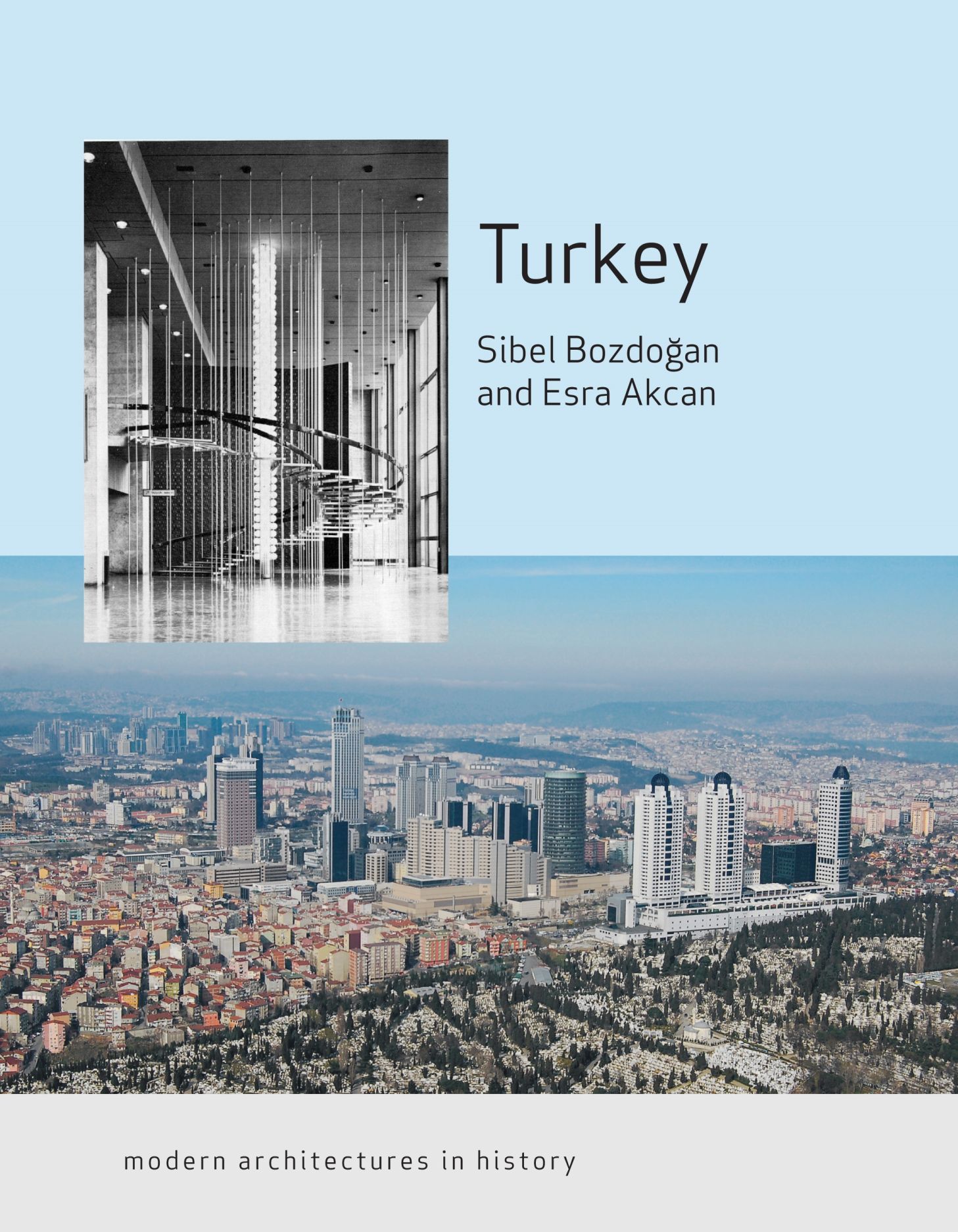 Turkey: Modern Architectures in History, Bozdogan, Akcan