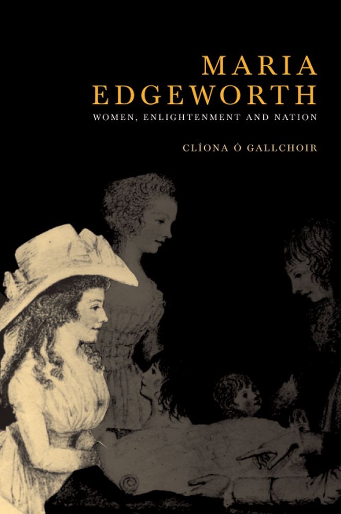 Maria Edgeworth: Women, Enlightenment and Nation, O Gallchoir