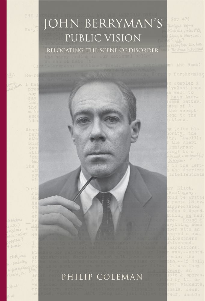 John Berryman’s Public Vision: Relocating the Scene of Disorder, Coleman