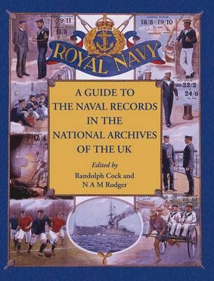 A Guide to the Naval Records in the National Archives of the UK, Cock ...