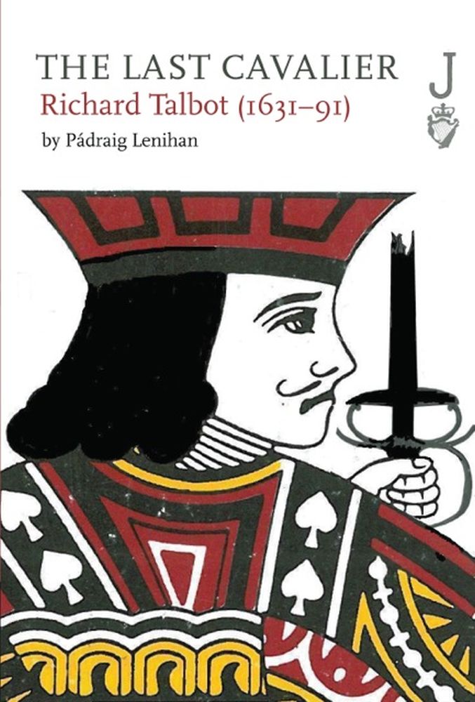 The Last Cavalier: Richard Talbot (1631-91), Lenihan