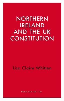 Northern Ireland and the UK Constitution, Whitten