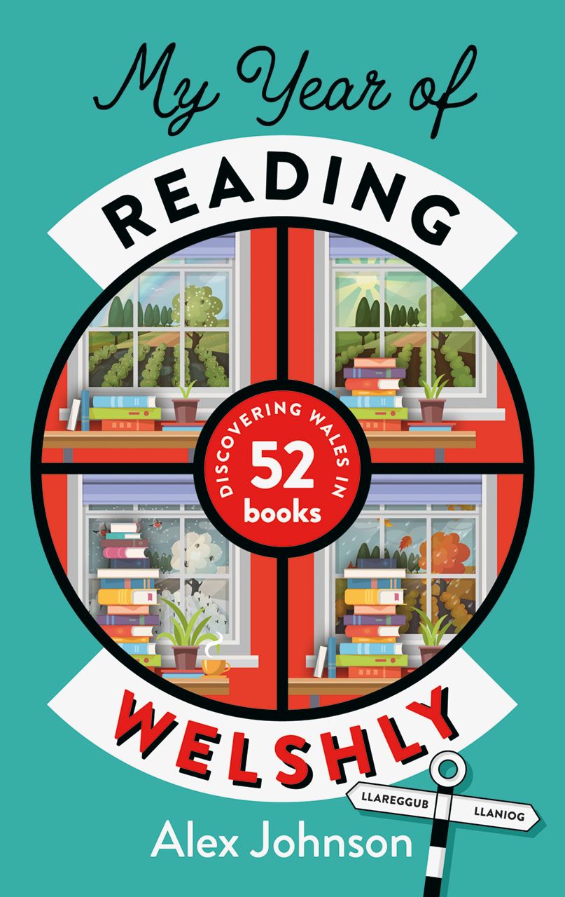 My Year of Reading Welshly: Discovering Wales in 52 Books, Johnson