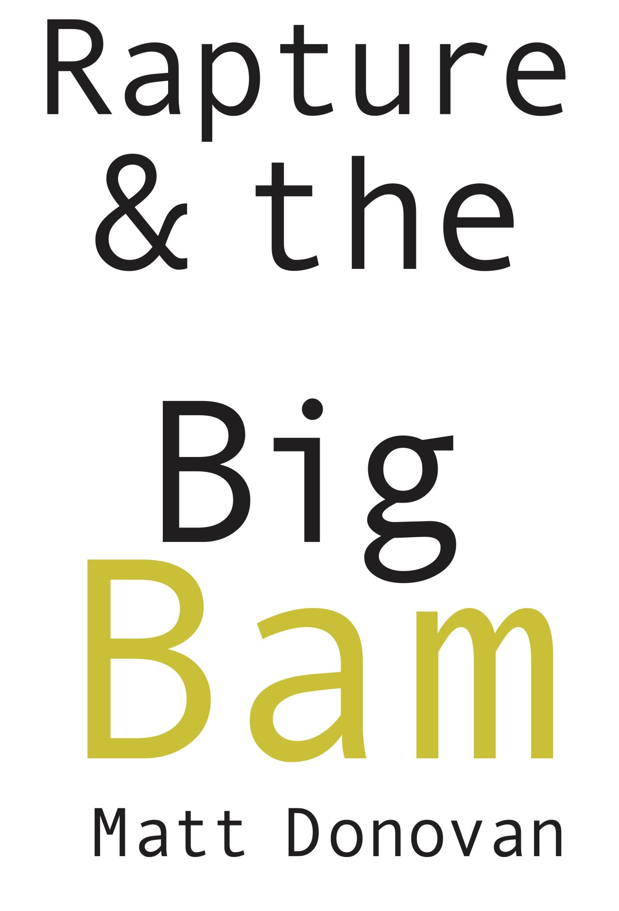 Rapture & the Big Bam: Poems (Snowbound Chapbook Award), Donovan