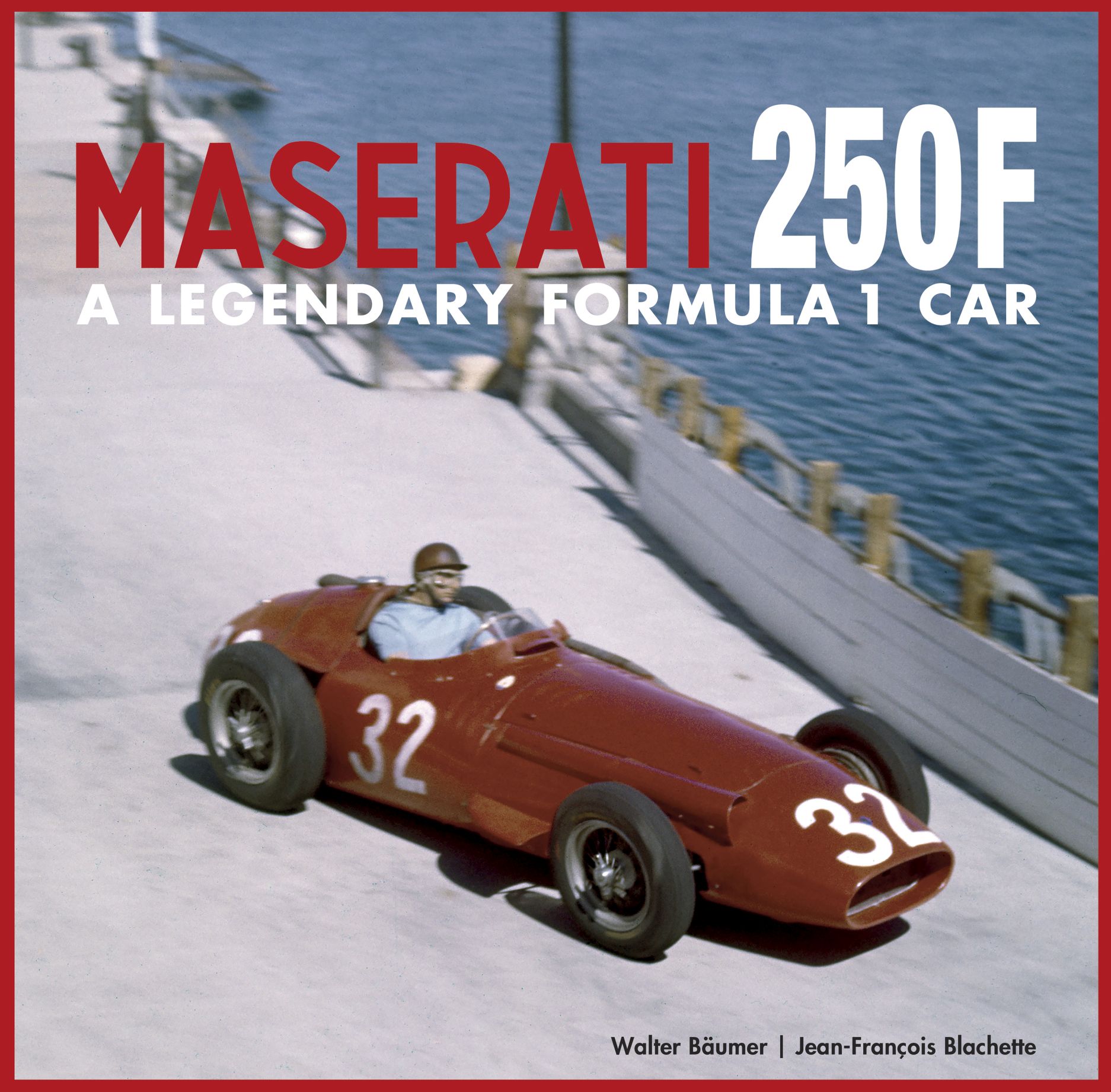 The Maserati 250F: A Legendary Formula 1 Car, Bäumer, Blachette
