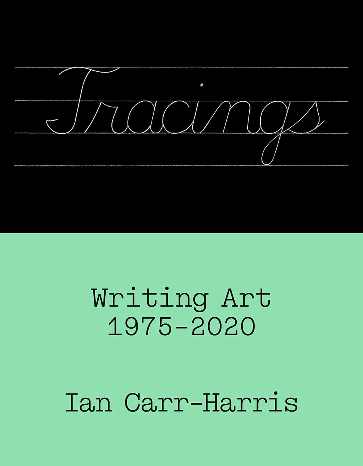 Tracings: Writing Art, 1975–2020, Carr-Harris, Adler