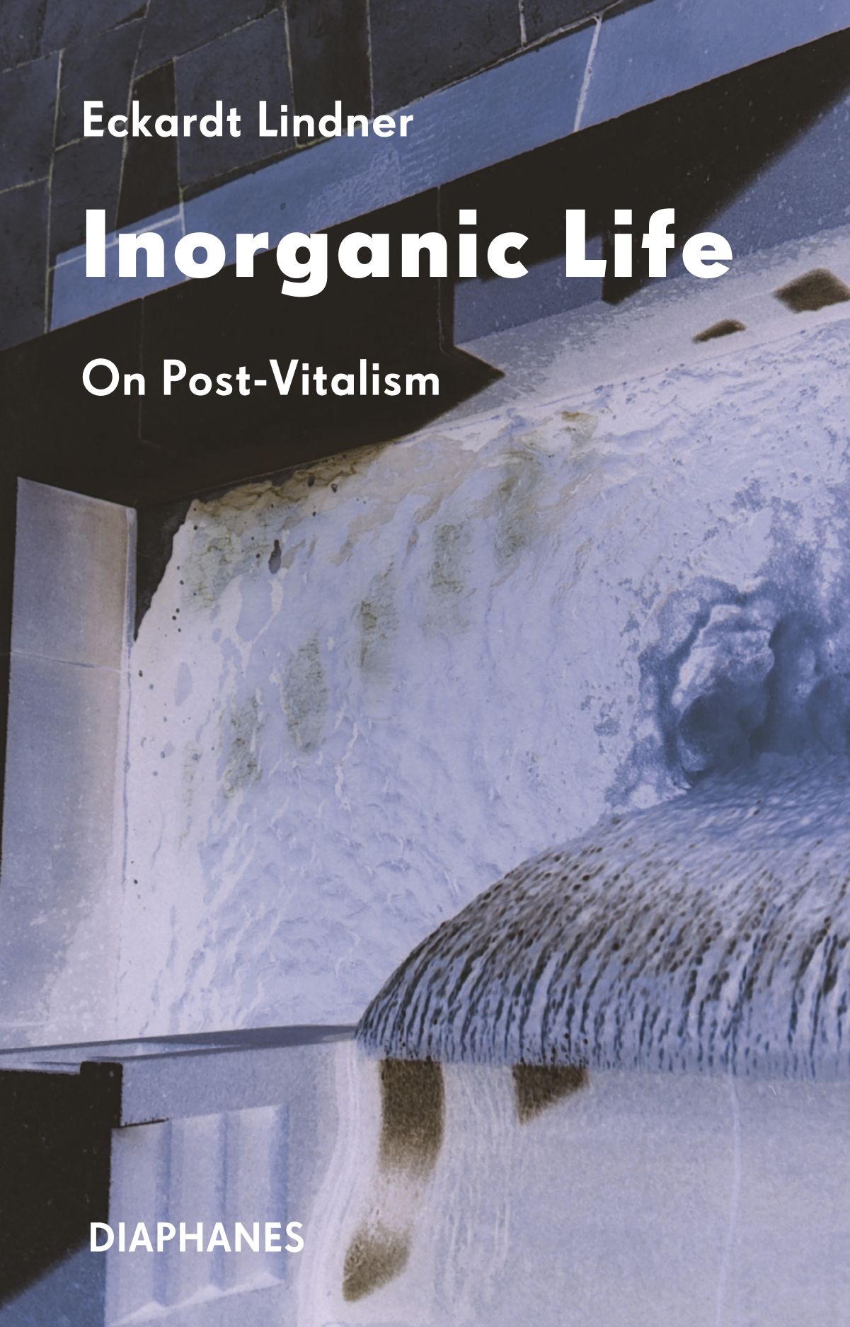 Inorganic Life: On Post-Vitalism, Lindner