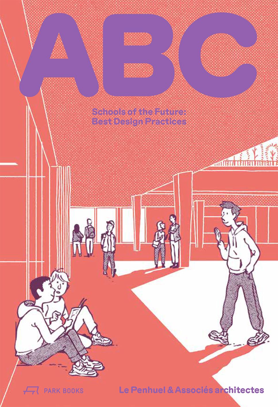 ABC: Schools of the Future: Best Design Practices, Gaëtan Le Penhuel ...