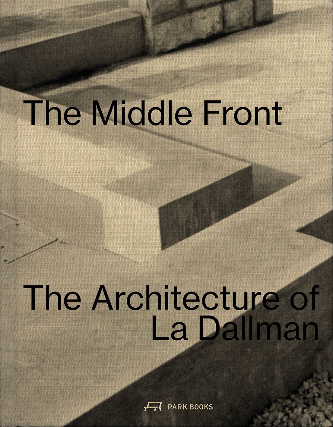The Middle Front: The Architecture of La Dallman, La, Dallman