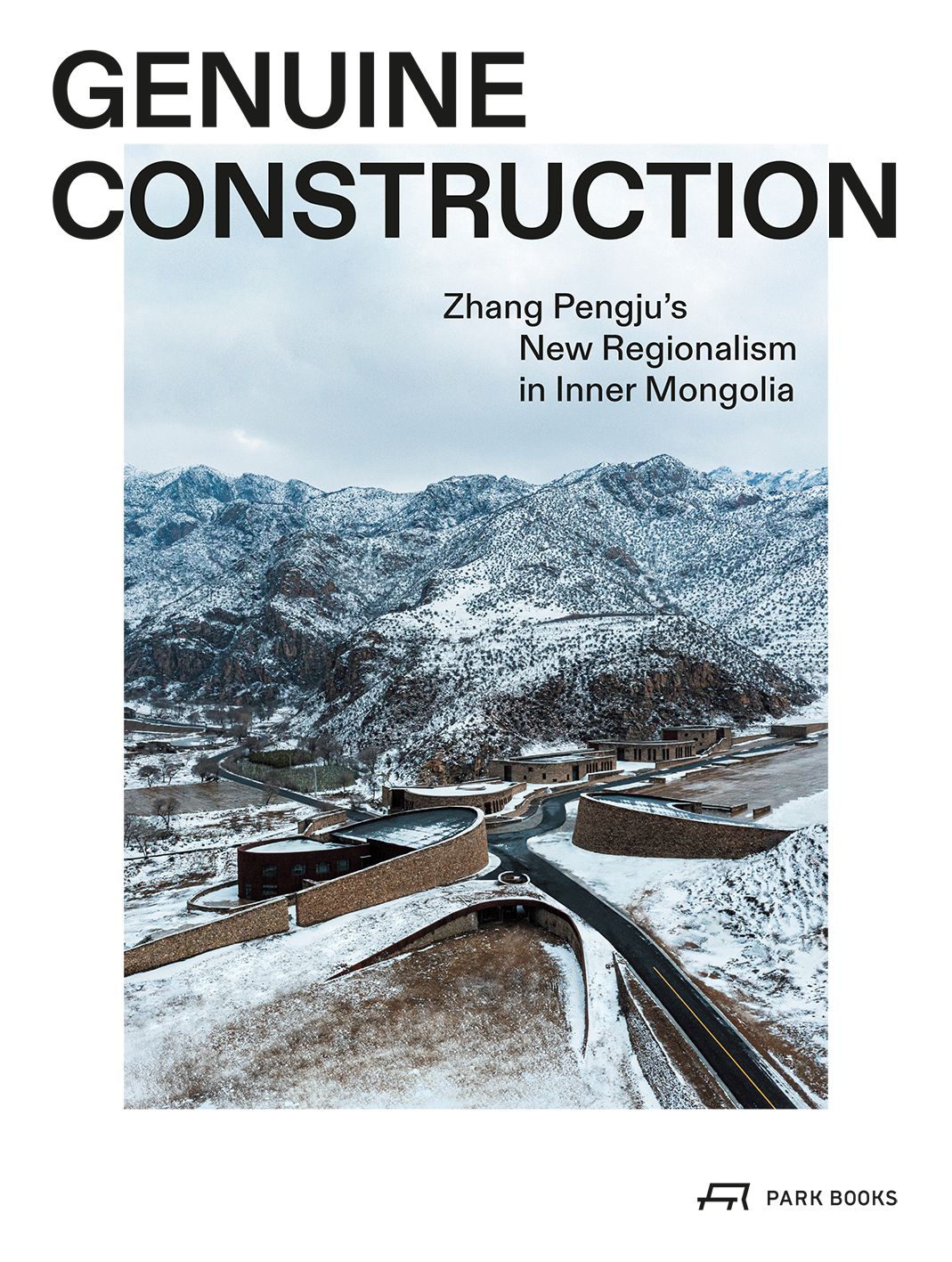 Genuine Construction: Zhang Pengju’s New Regionalism in Inner Mongolia ...