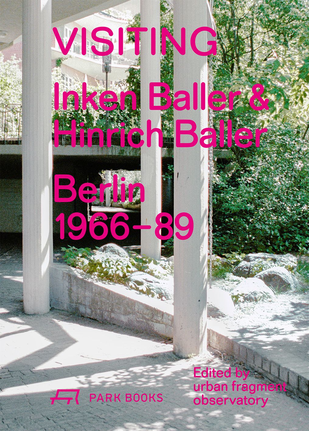 Visiting: Inken Baller & Hinrich Baller, Berlin 1966–89, Urban Fragment ...