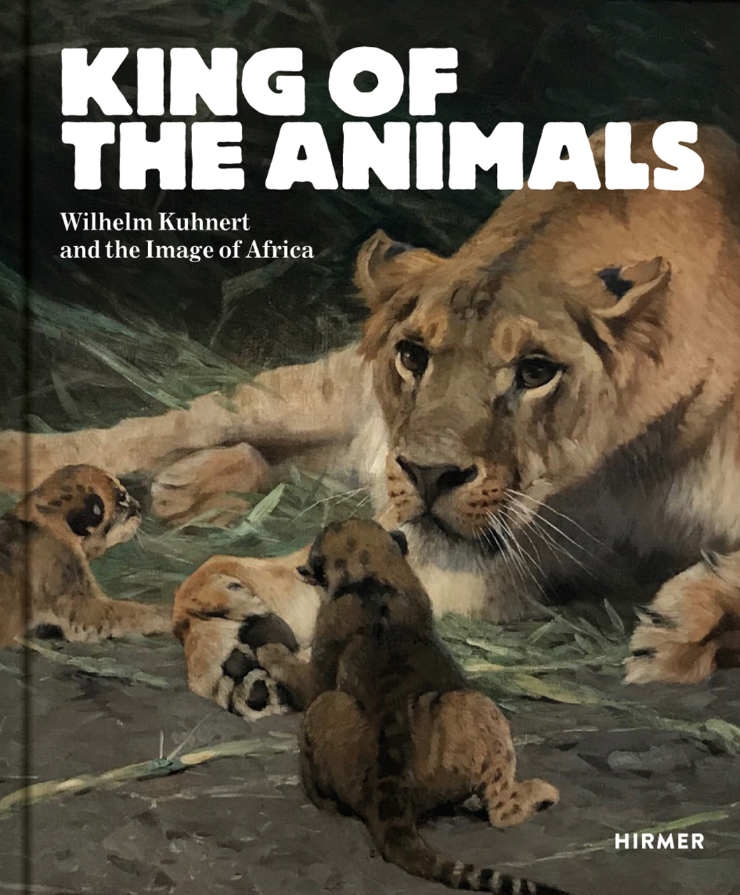 King of the Animals: Wilhelm Kuhnert and the Image of Africa, Demandt ...