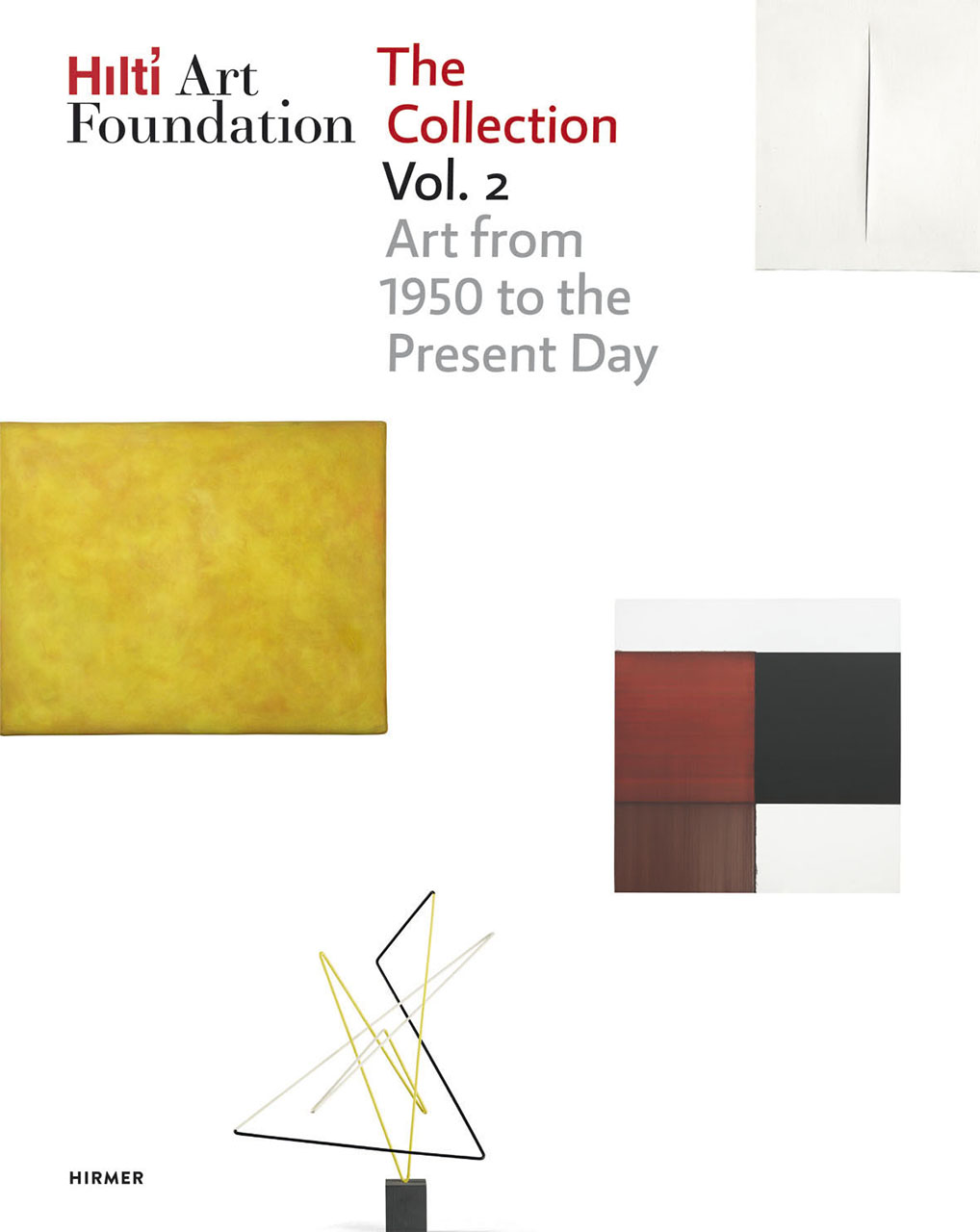 Hilti Art Foundation. The Collection. Vol. II: Art from 1950 to the ...
