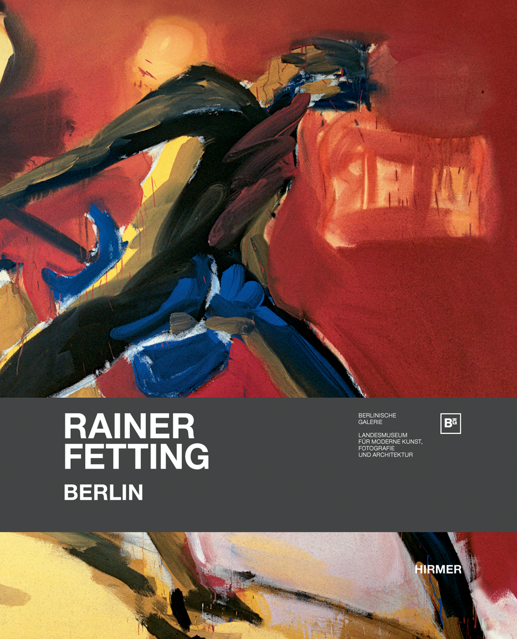 Rainer Fetting - Berlin, Berlinische Galerie