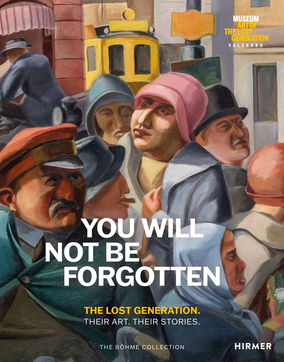 You Will Not Be Forgotten: The Lost Generation. Their Art. Their ...