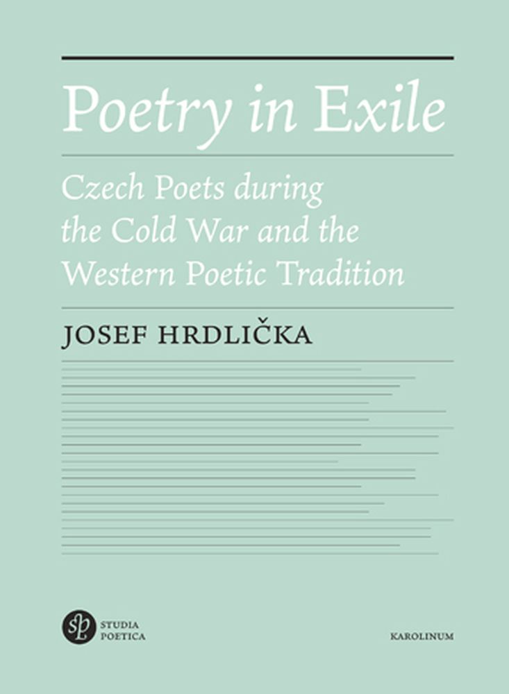 Poetry in Exile: Czech Poets during the Cold War and the Western Poetic ...