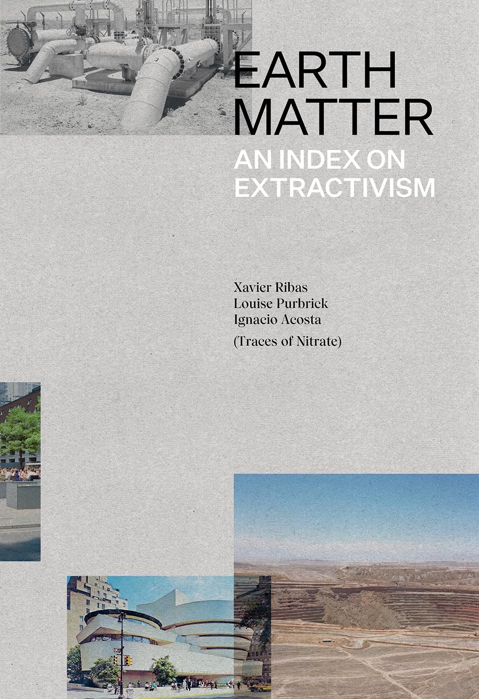 Earth Matter: An Index on Extractivism, Ribas, Purbrick, Acosta